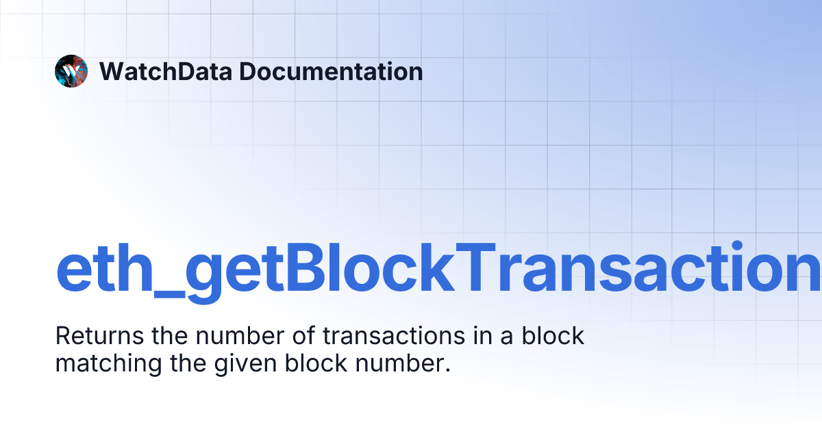 eth_getBlockTransactionCountByNumber | WatchData Documentation