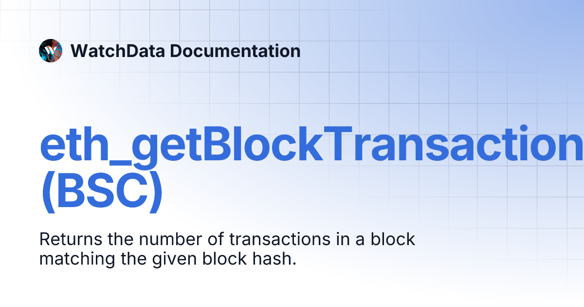eth_getBlockTransactionCountByHash (BSC) | WatchData Documentation