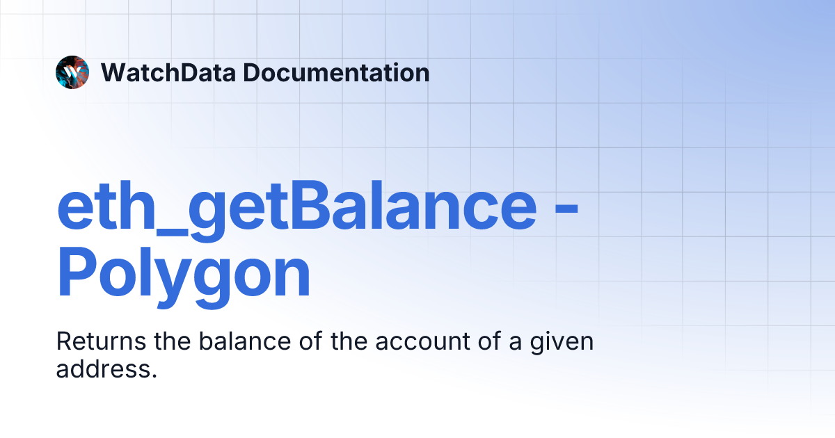 eth_getBalance - Polygon | WatchData Documentation
