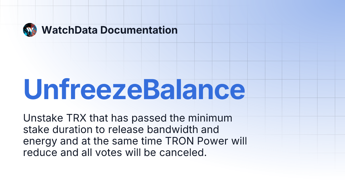 UnfreezeBalance | WatchData Documentation