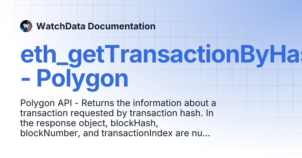 eth_getTransactionByHash - Polygon | WatchData Documentation