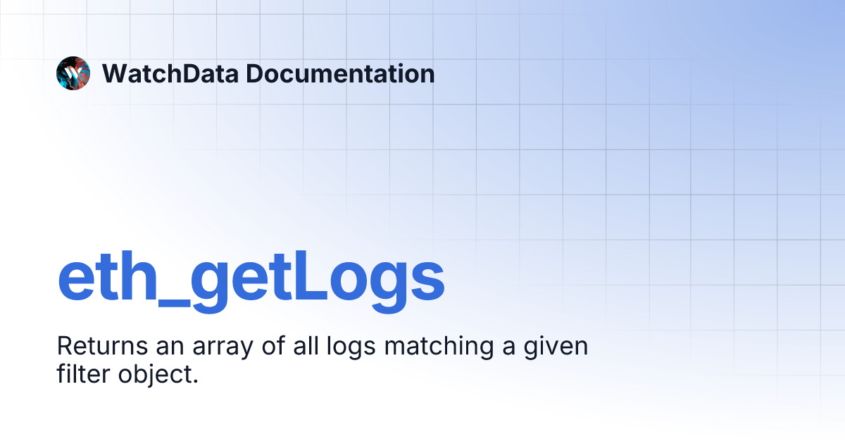 eth_getLogs | WatchData Documentation