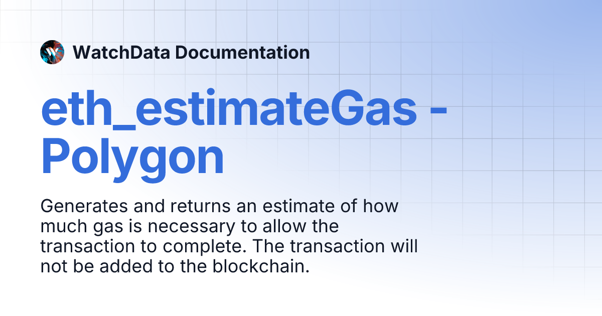 eth_estimateGas - Polygon | WatchData Documentation