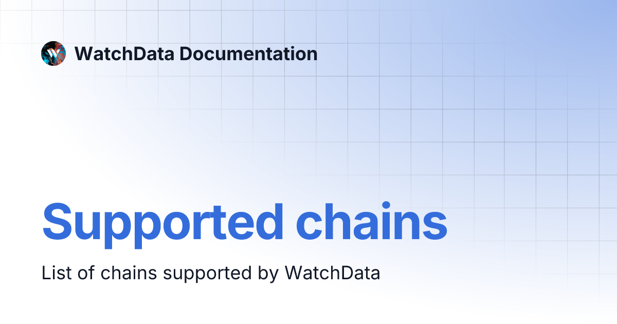 Supported chains | WatchData Documentation