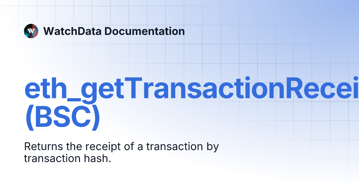 eth_getTransactionReceipt (BSC) | WatchData Documentation