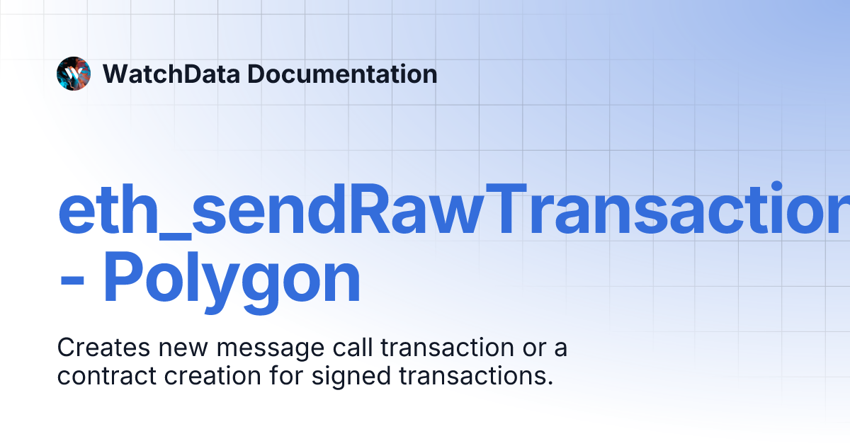 eth_sendRawTransaction - Polygon | WatchData Documentation
