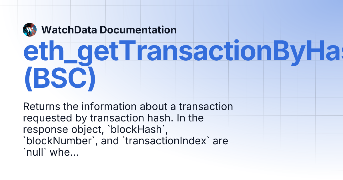 eth_getTransactionByHash (BSC) | WatchData Documentation