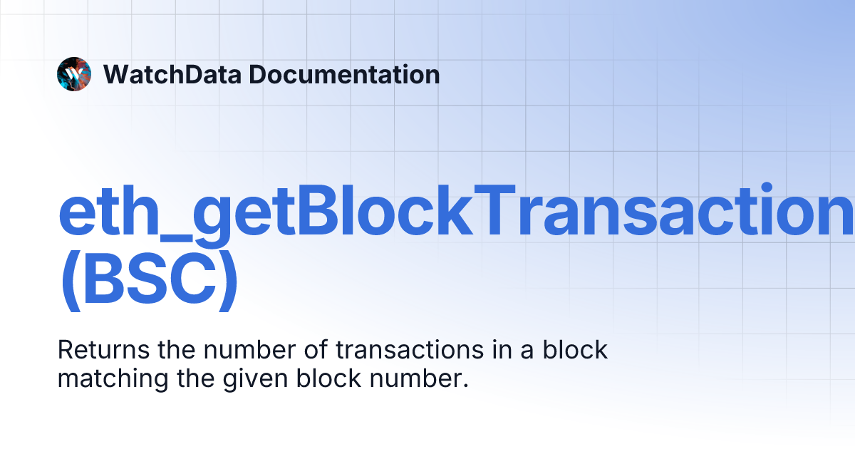 eth_getBlockTransactionCountByNumber (BSC) | WatchData Documentation