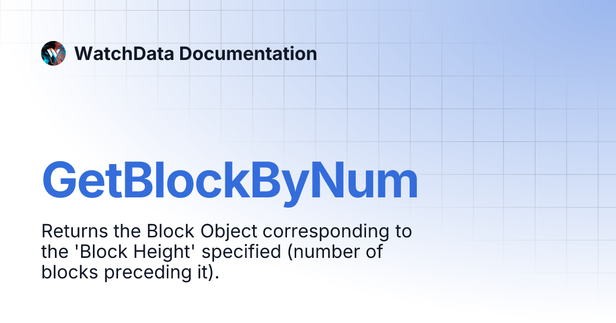 GetBlockByNum | WatchData Documentation