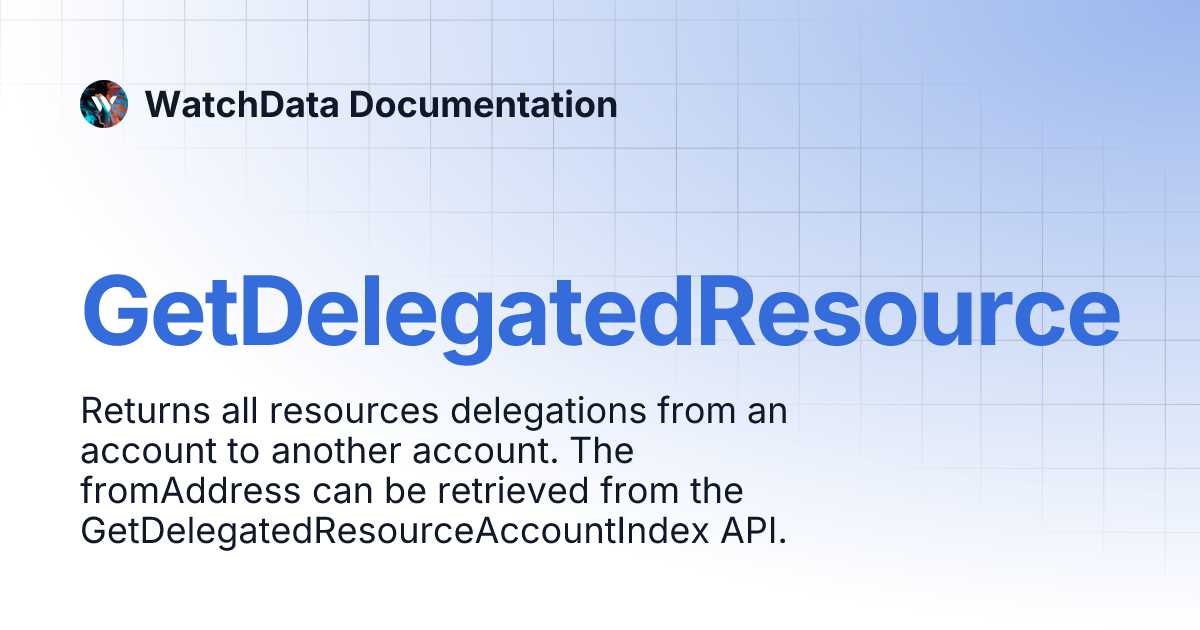 GetDelegatedResource | WatchData Documentation